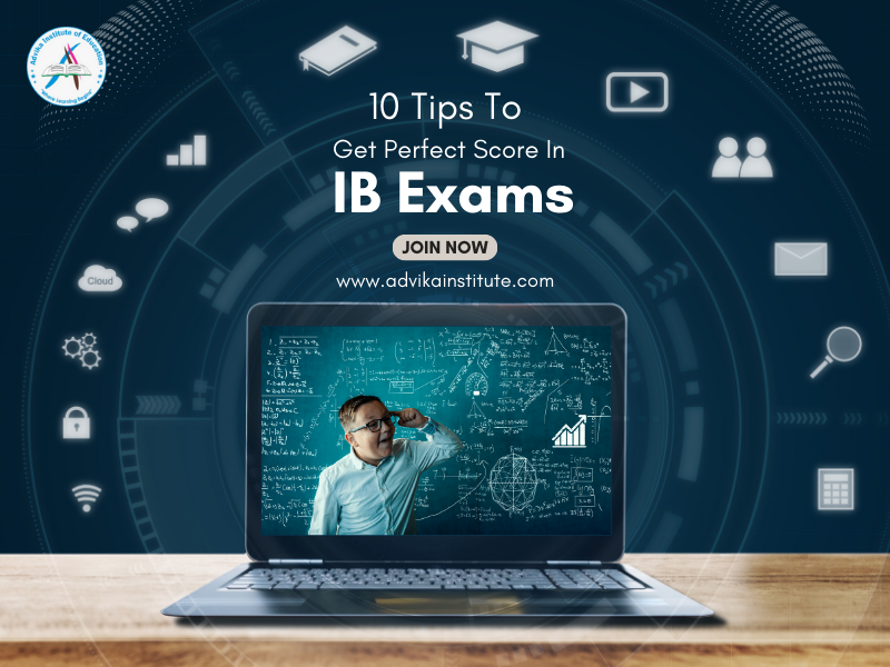 How to Score 8 in IB: 10 Tips for the Perfect Score - Advika institute